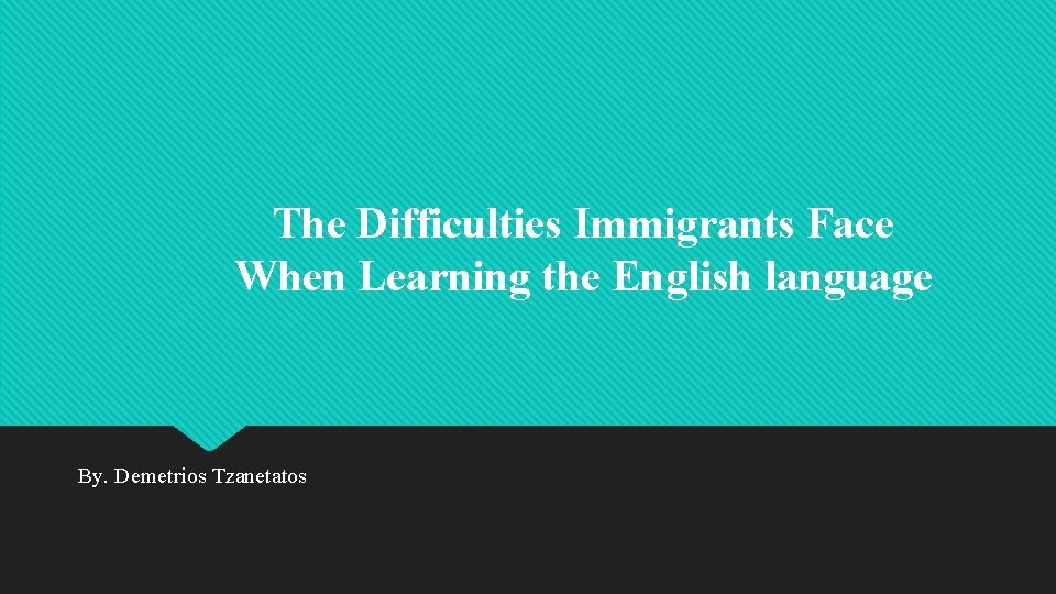 The Difficulties Immigrants Face When Learning the English