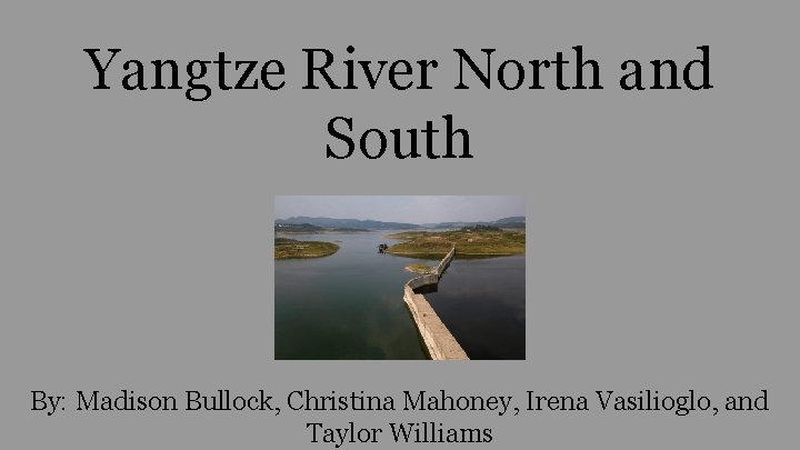 Yangtze River North and South By Madison Bullock