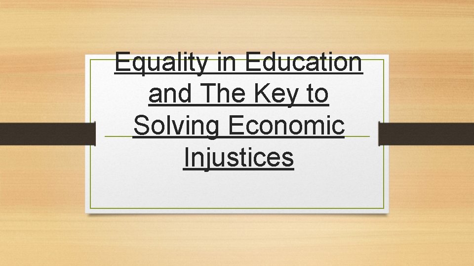 Equality in Education and The Key to Solving