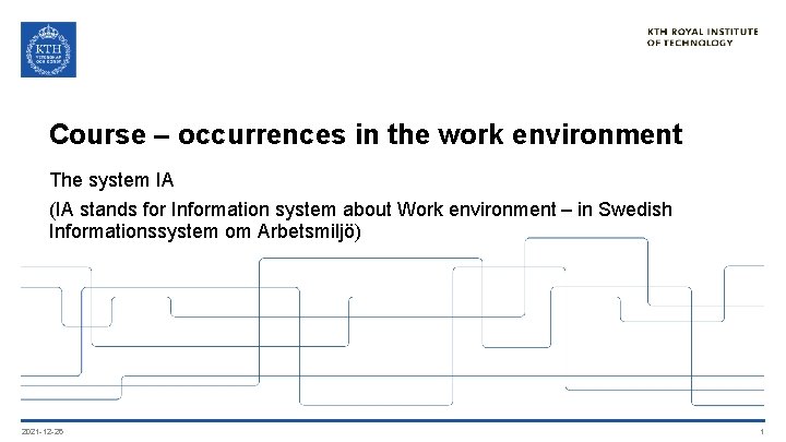 Course occurrences in the work environment The system
