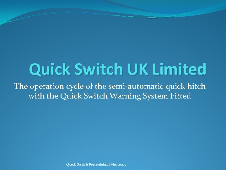 Quick Switch UK Limited The operation cycle of