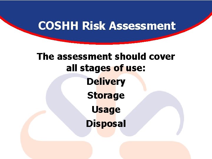 The Control of Substances Hazardous to Health COSHH
