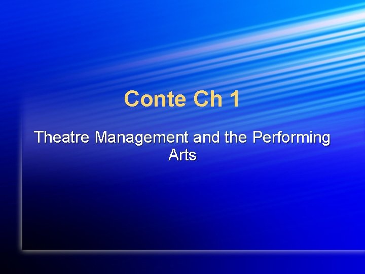 Conte Ch 1 Theatre Management and the Performing