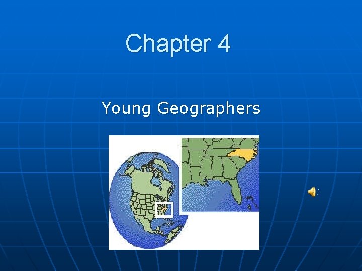 Chapter 4 Young Geographers What does Geography look