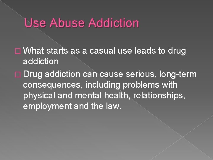 Drug Addiction By Michelle Langi Psychology 1100 Professor