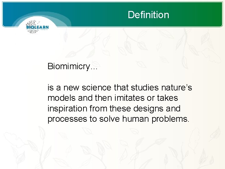 What is Biomimicry What if every time I