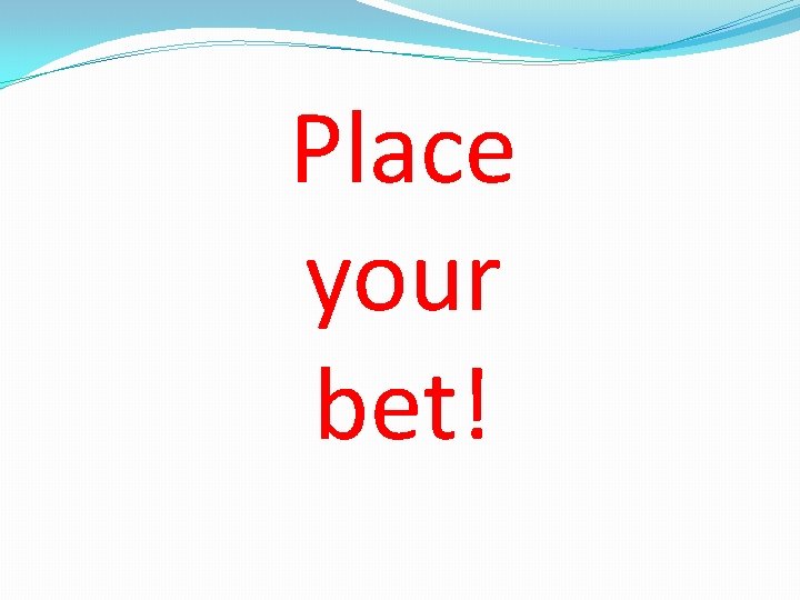 Review Chapter 1 RISK Game Remember Bets must