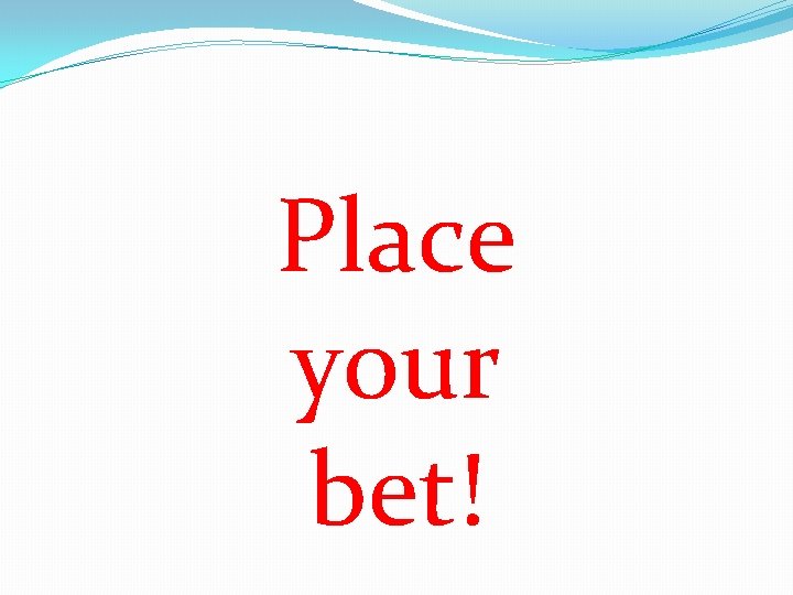 Review Chapter 1 RISK Game Remember Bets must