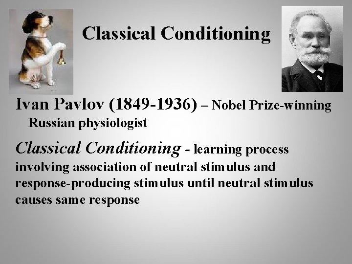 Behaviorism and Learning Behaviorism emphasized overt actions or