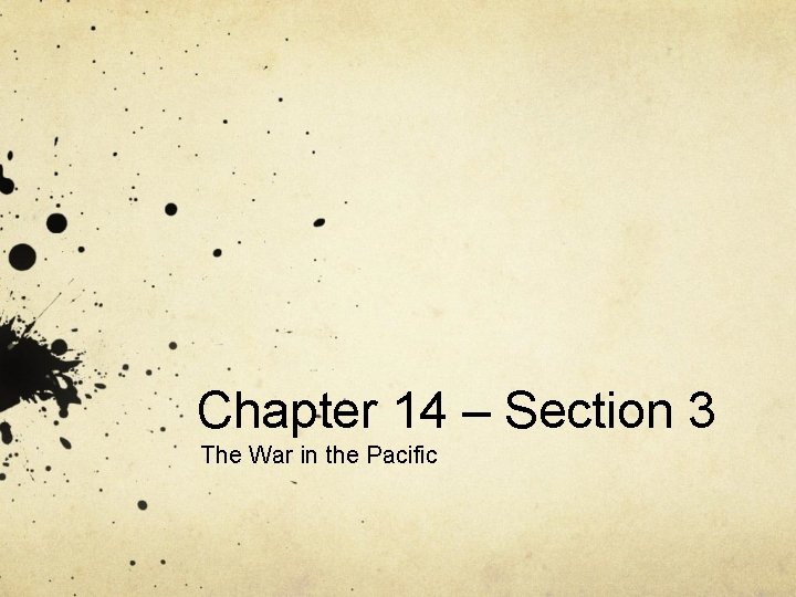 Chapter 14 Section 3 The War in the