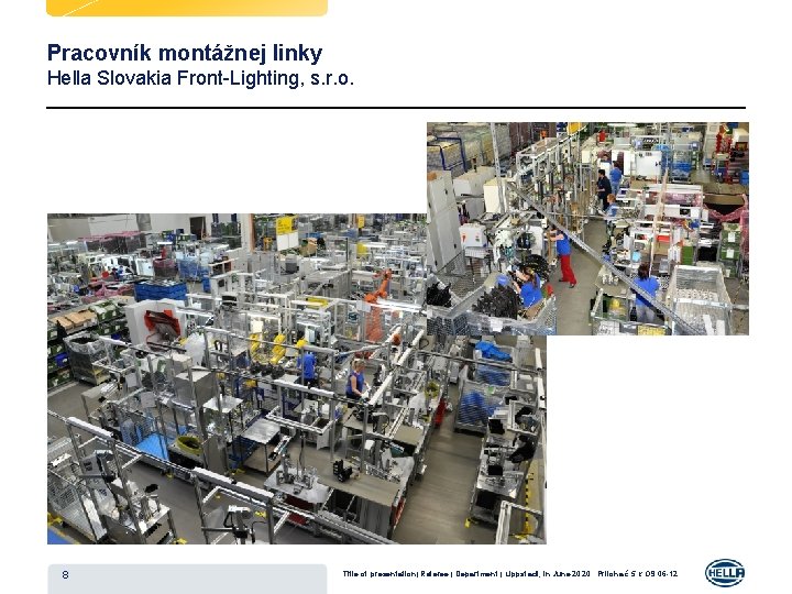 Pracovnk montnej linky Hella Slovakia FrontLighting s r