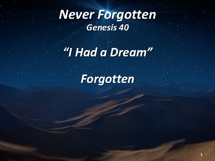Never Forgotten Genesis 40 I Had a Dream