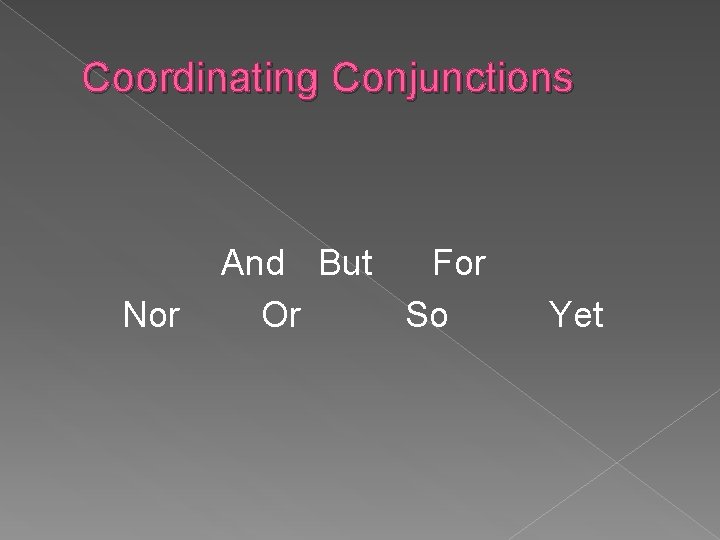 Conjunctions Parts of Speech Basics A conjunction connects