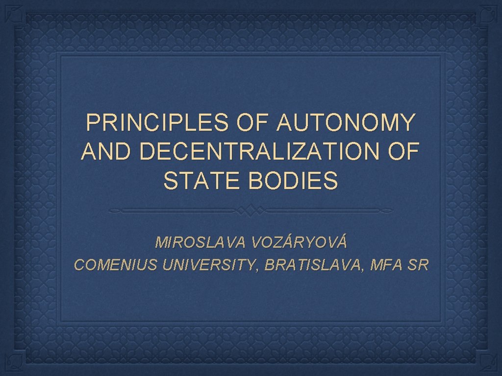 PRINCIPLES OF AUTONOMY AND DECENTRALIZATION OF STATE BODIES