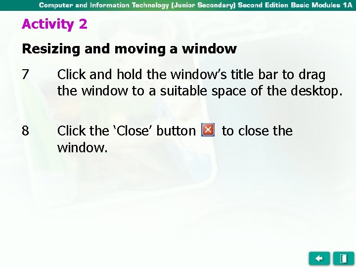 Activity 2 Resizing and moving a window In