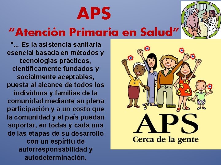 APS Atencin Primaria en Salud Es la asistencia