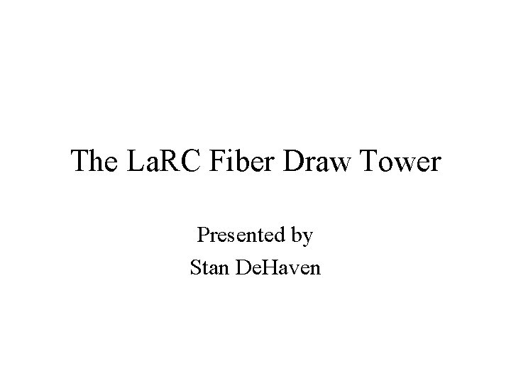 The La RC Fiber Draw Tower Presented by