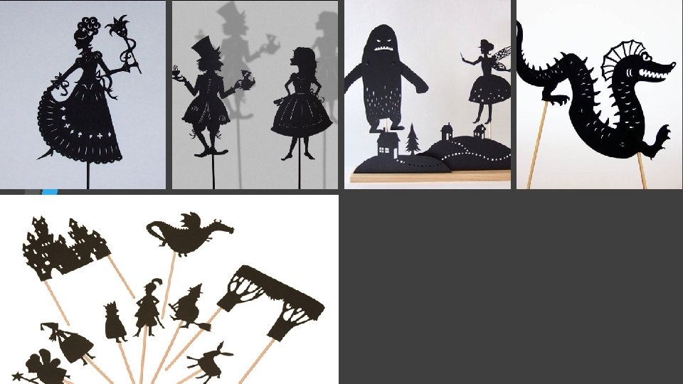 History of Shadow Puppetry Shadow puppets have a