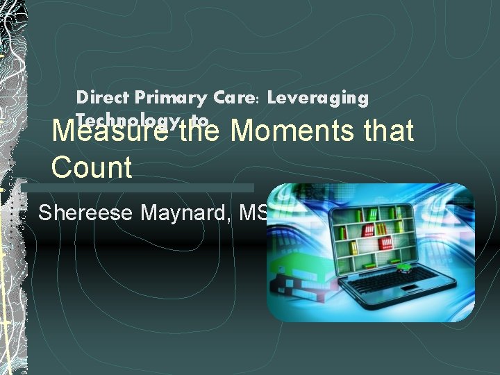 Direct Primary Care Leveraging Technology to Measure the