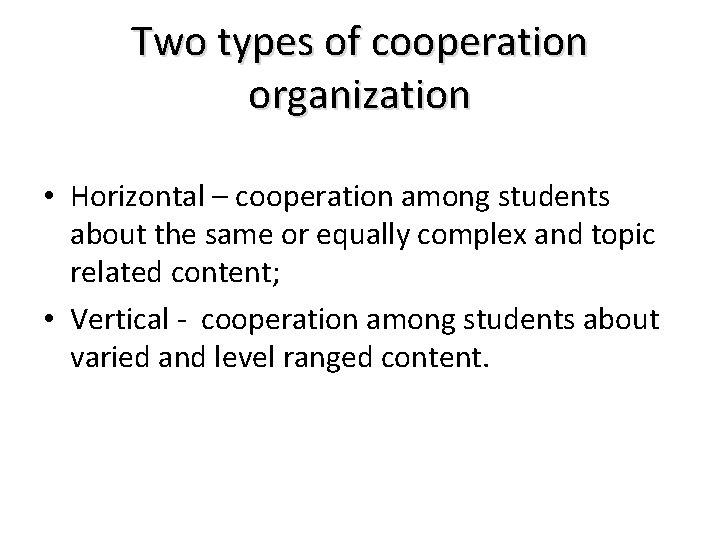 Cooperation and collaboration Interactive ways of learning If