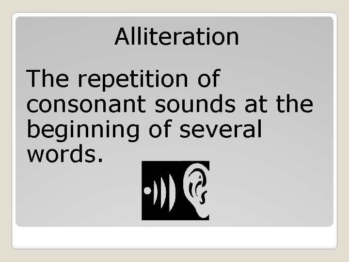 Qt 4 Vocabulary Alliteration The repetition of consonant