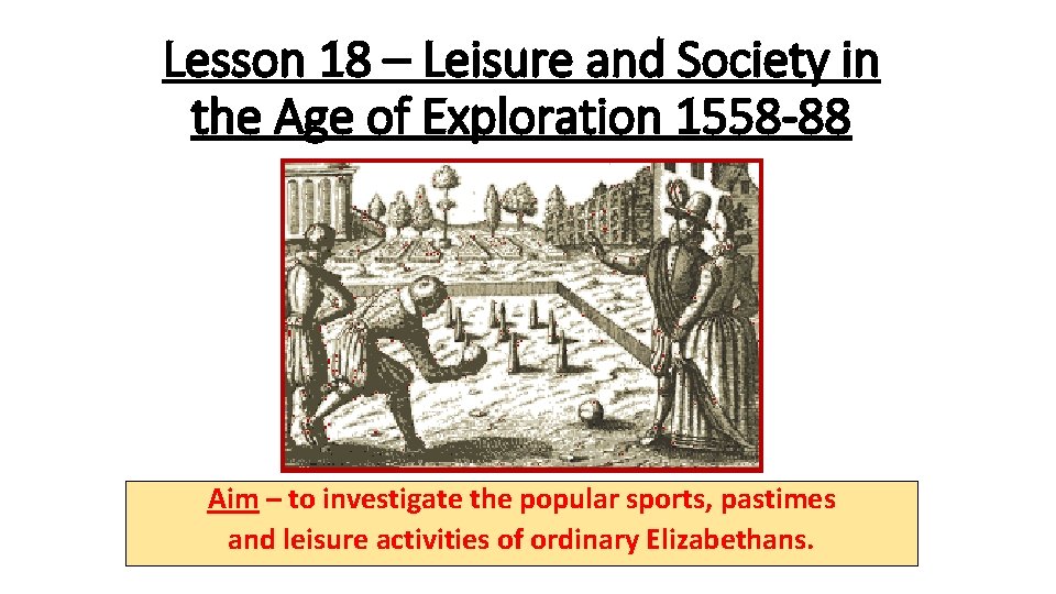 Lesson 18 Leisure and Society in the Age