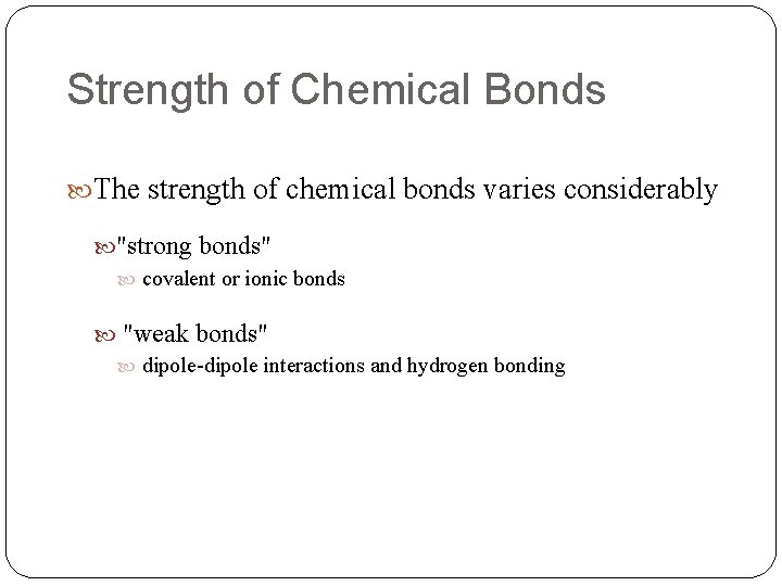 Introduction to Bonding Chemical Bonding IV What is