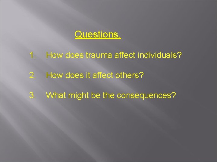 THE PSYCHOLOGICAL PHYSICAL AND SOCIAL EFFECTS OF TRAUMA