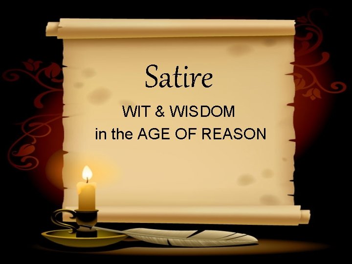 Satire WIT WISDOM in the AGE OF REASON