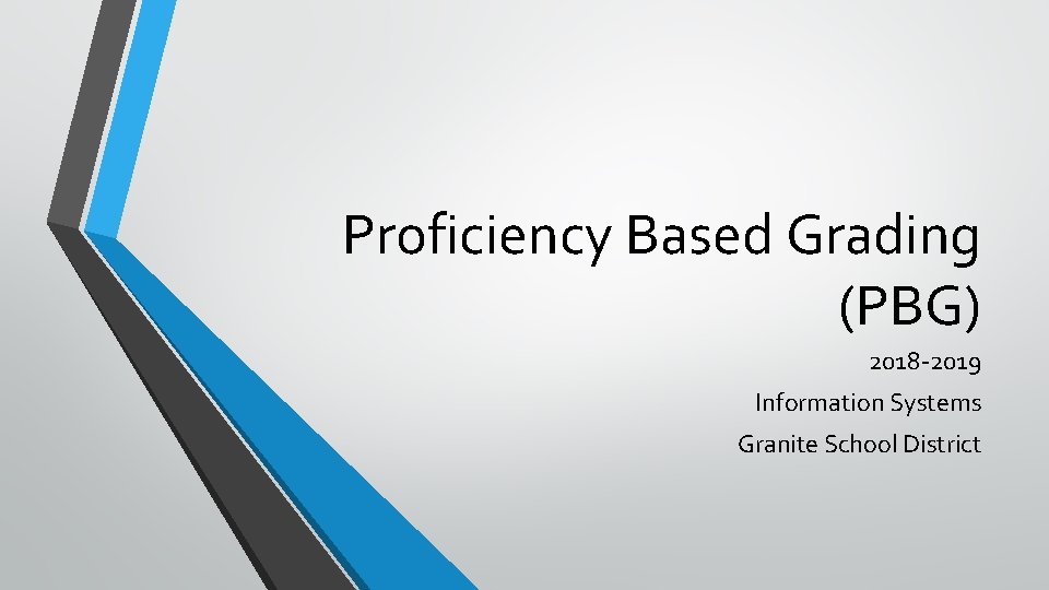 Proficiency Based Grading PBG 2018 2019 Information Systems