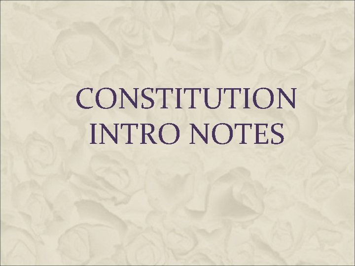 CONSTITUTION INTRO NOTES 3 Branches of the Government