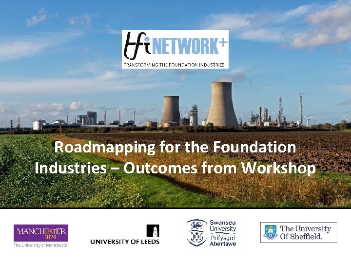 Roadmapping for the Foundation Industries Outcomes from Workshop