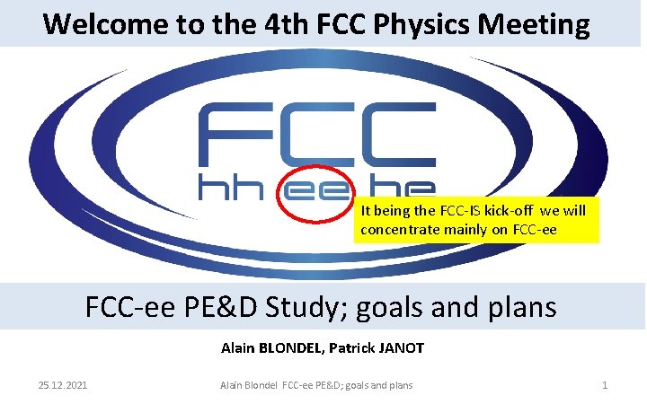 Welcome to the 4 th FCC Physics Meeting