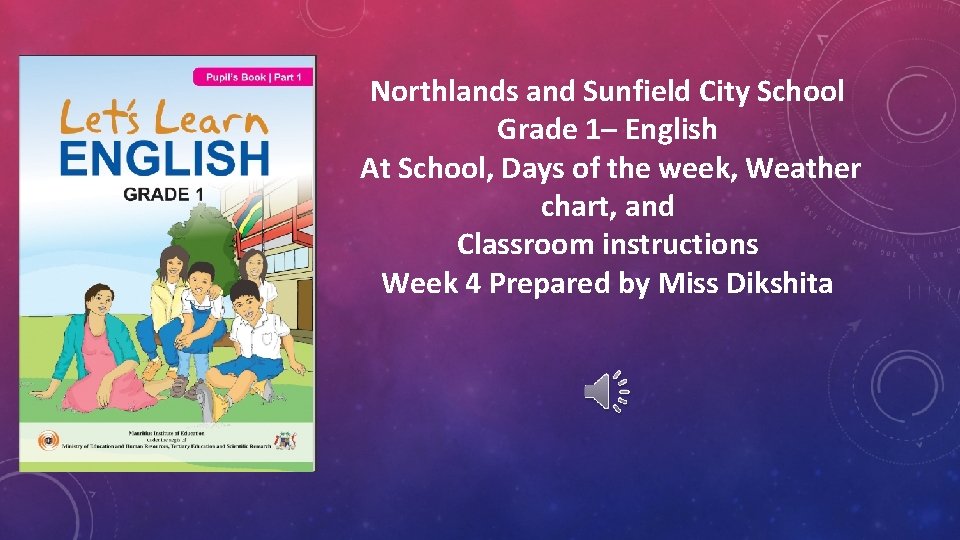 Northlands and Sunfield City School Grade 1 English