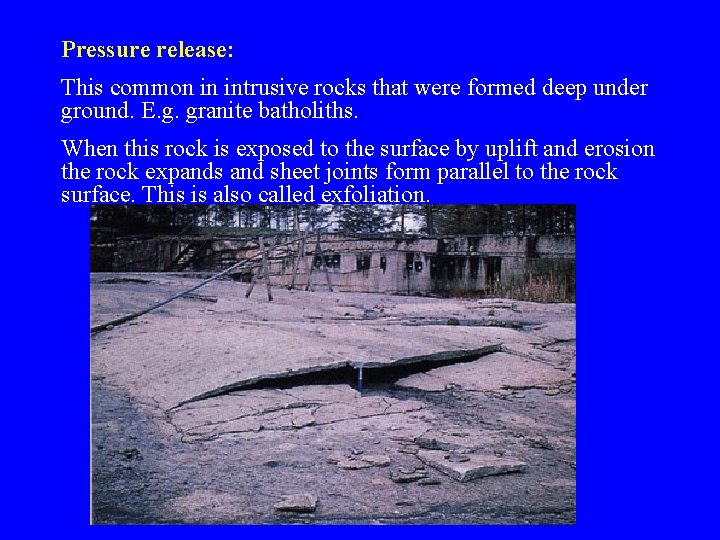 Weathering is the physical breakdown and chemical alteration