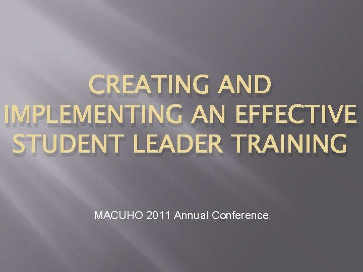 CREATING AND IMPLEMENTING AN EFFECTIVE STUDENT LEADER TRAINING