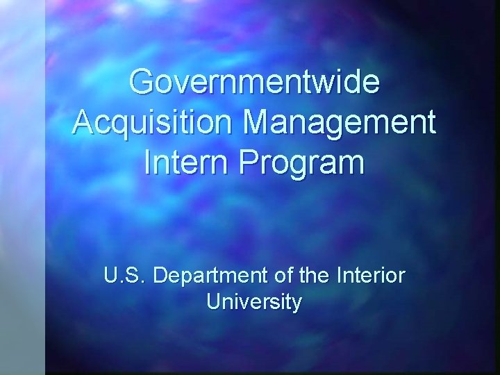 Governmentwide Acquisition Management Intern Program U S Department
