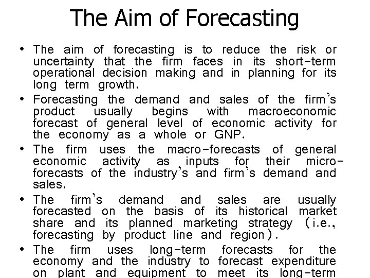 The Aim of Forecasting The aim of forecasting