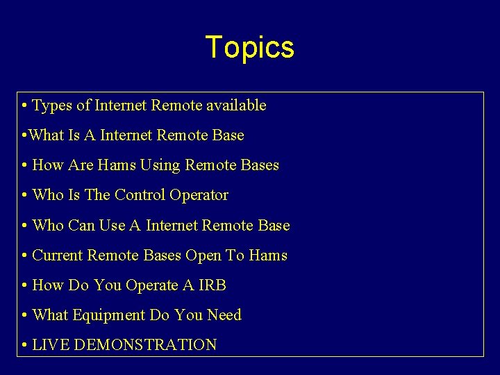 REMOTE CONTROLLED AMATEUR RADIO Internet Remote Base Topics