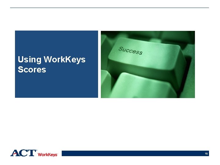 Understanding and Using Work Keys Scores High School