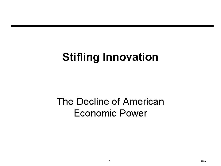 Stifling Innovation The Decline of American Economic Power