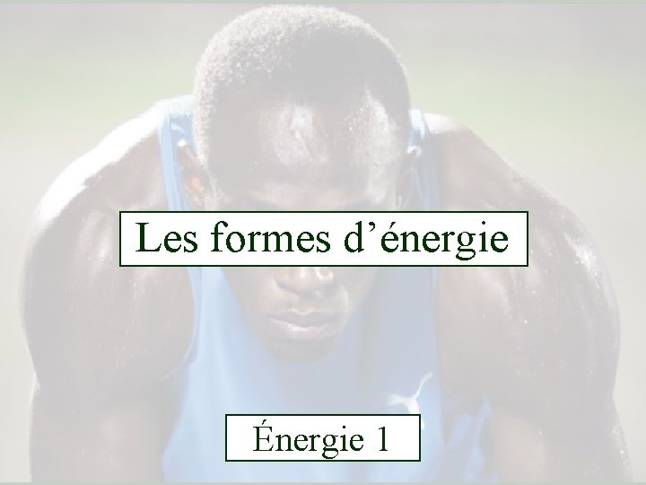 Les formes dnergie nergie 1 La physique sciences