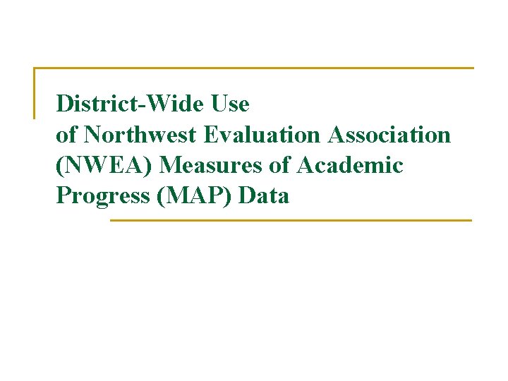 DistrictWide Use of Northwest Evaluation Association NWEA Measures