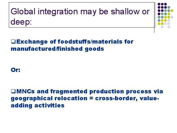 Economic Environment of Business Globalisation What do we