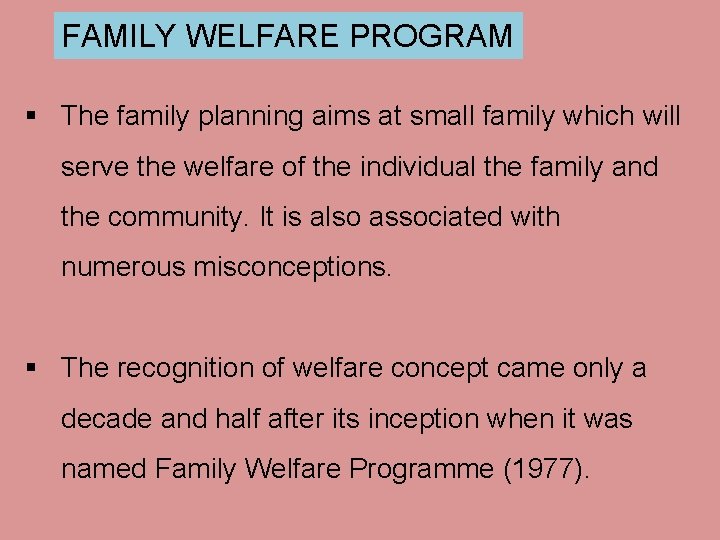 FAMILY WELFARE PROGRAM The family planning aims at