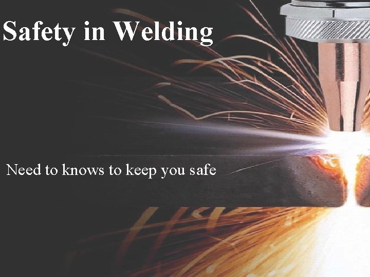 Safety in Welding Need to knows to keep