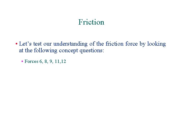 Physics 121 Topics Course announcements Friction Drag forces
