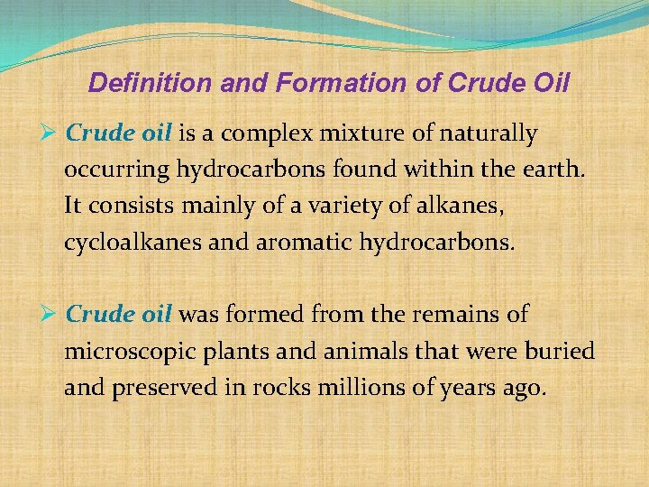 CRUDE OIL OBJECTIVES v Definition and Formation of