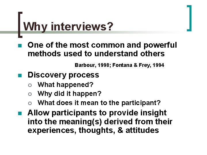 Interviews Chapter 5 Interviews Why interviews n One