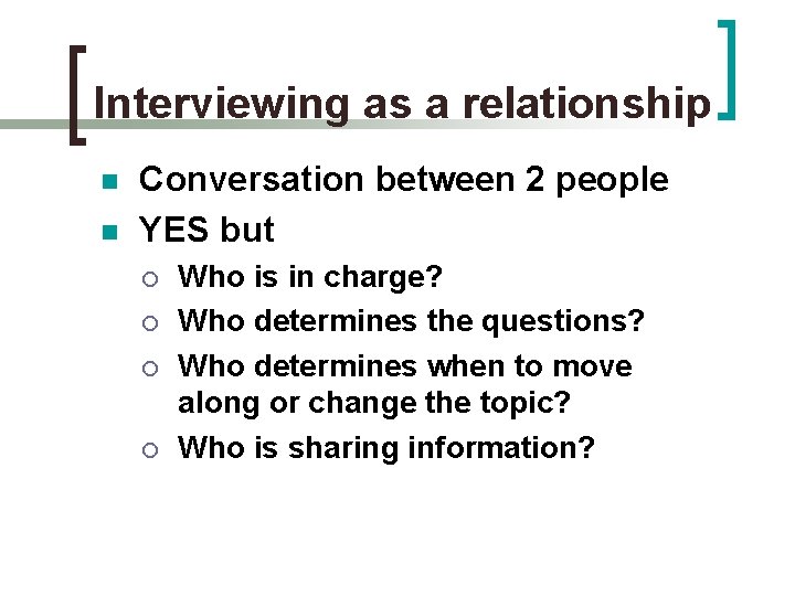 Interviews Chapter 5 Interviews Why interviews n One